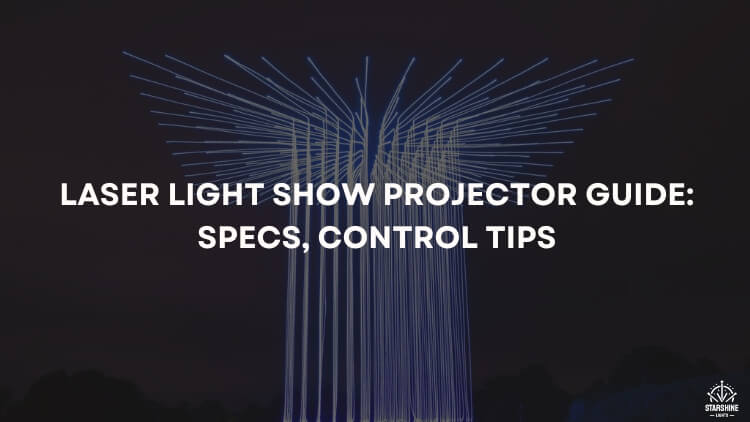 Laser Light Show Projector Guide: Specs, Control Tips